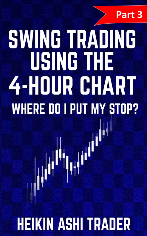 Swing Trading using the 4-hour chart 3 – Heikin Ashi Trader